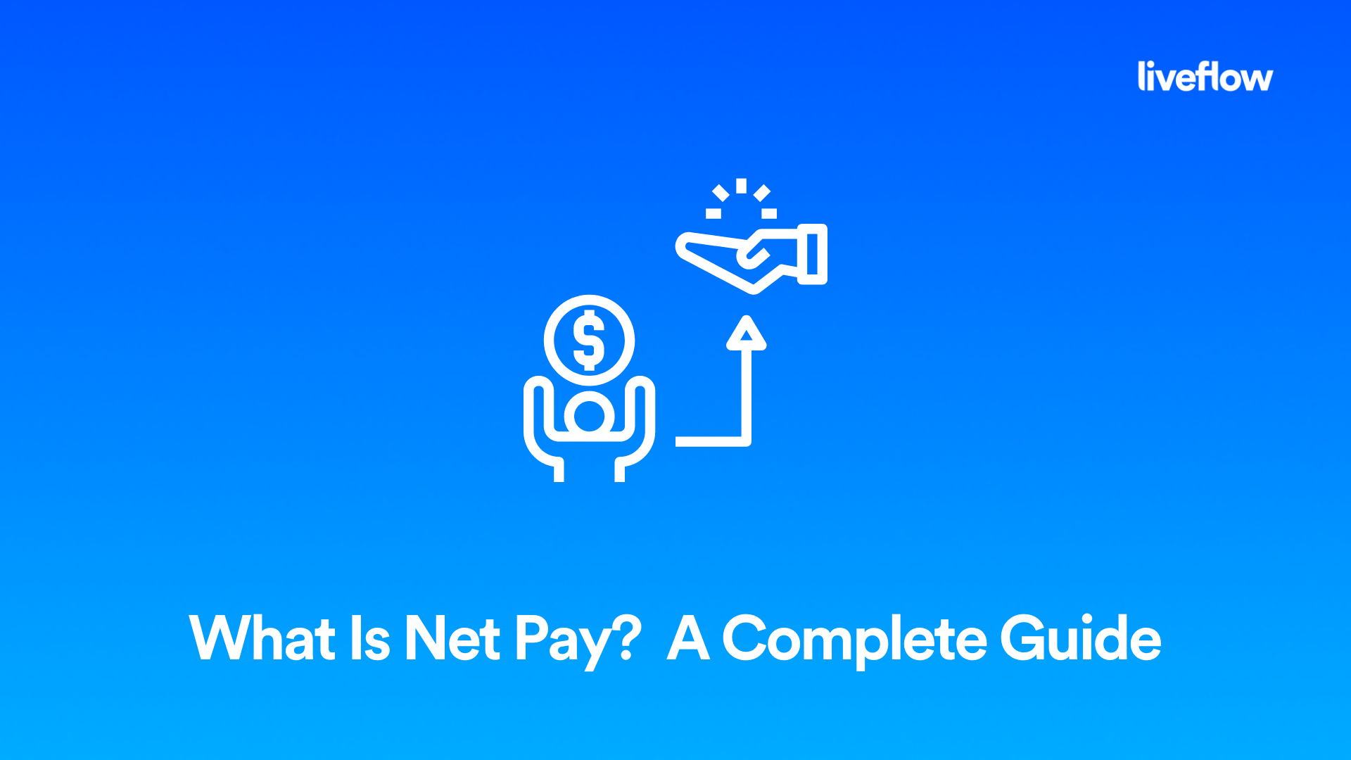 What Is Net Pay A Complete Guide LiveFlow